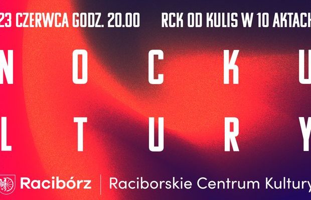 RCK od kulis, czyli Noc Kultury w Raciborzu – Radio Vanessa FM